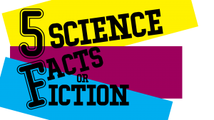 Science Fact, or Science Fiction? – EPSA